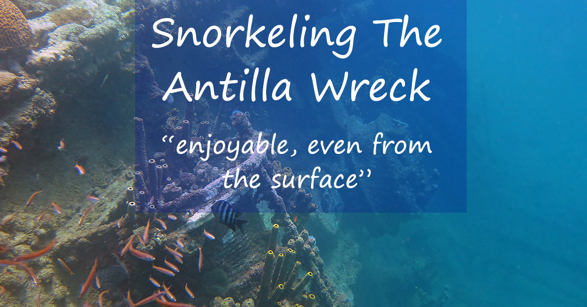Snorkeling The Antilla Wreck - Too Deep For A Snorkeler?